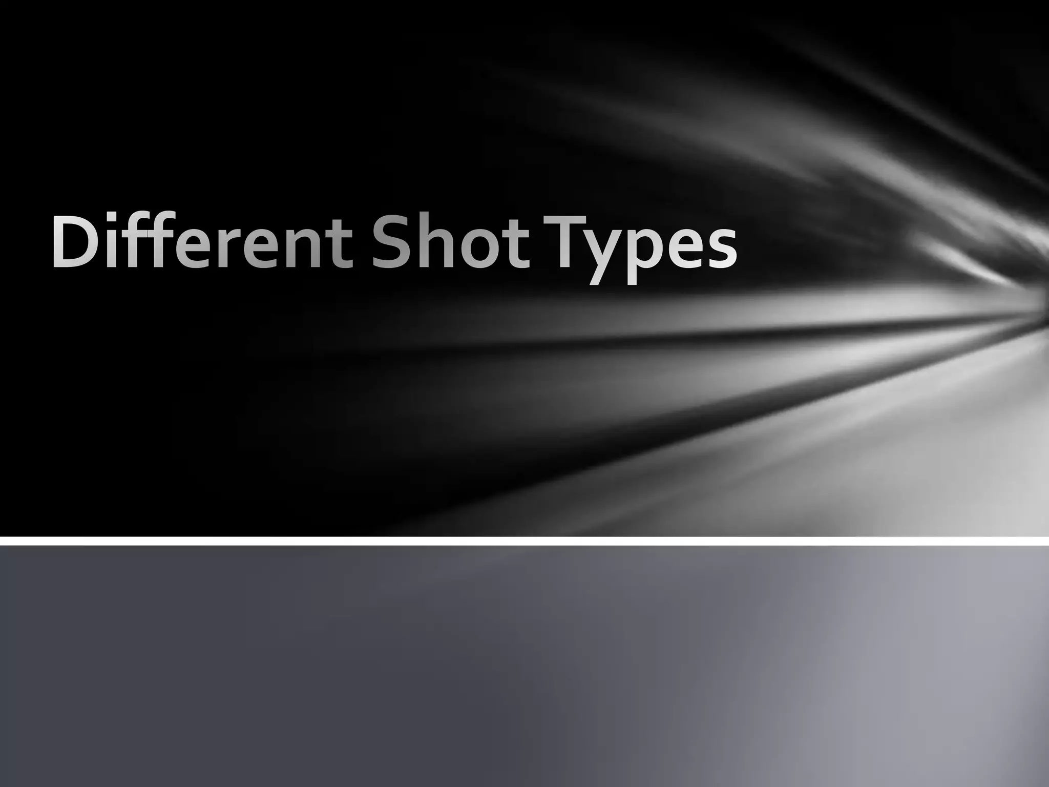 Different Shot Types | PPT