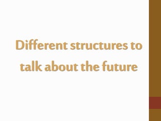 Different structures to talk about the future | PPTX