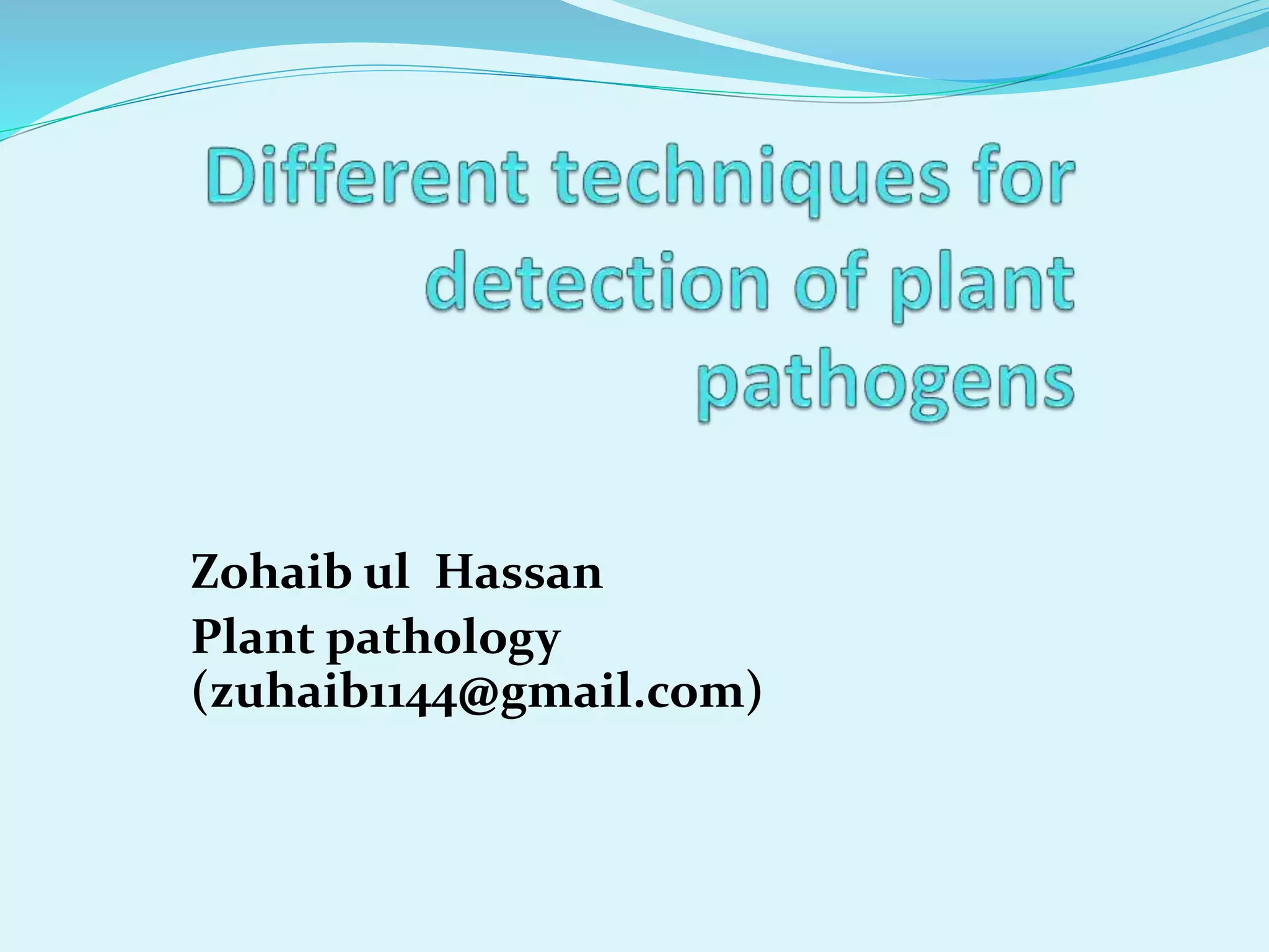 Different techniques for detection of plant pathogens. | PPTX