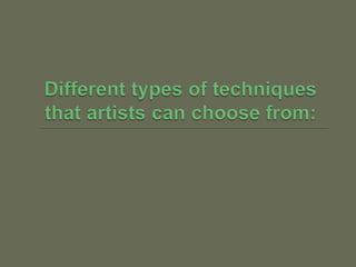 Different Techniques Used by Contemporary Artists-2.pptx