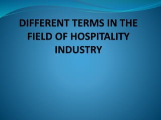 Different terms in the field of hospitality industry | PPTX