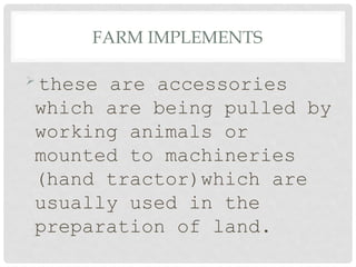 DIFFERENT TYPES FARM TOOLS IN AGRICULTURAL PRODUCTION 10.pptx