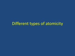 Different types of atomicity | PPTX