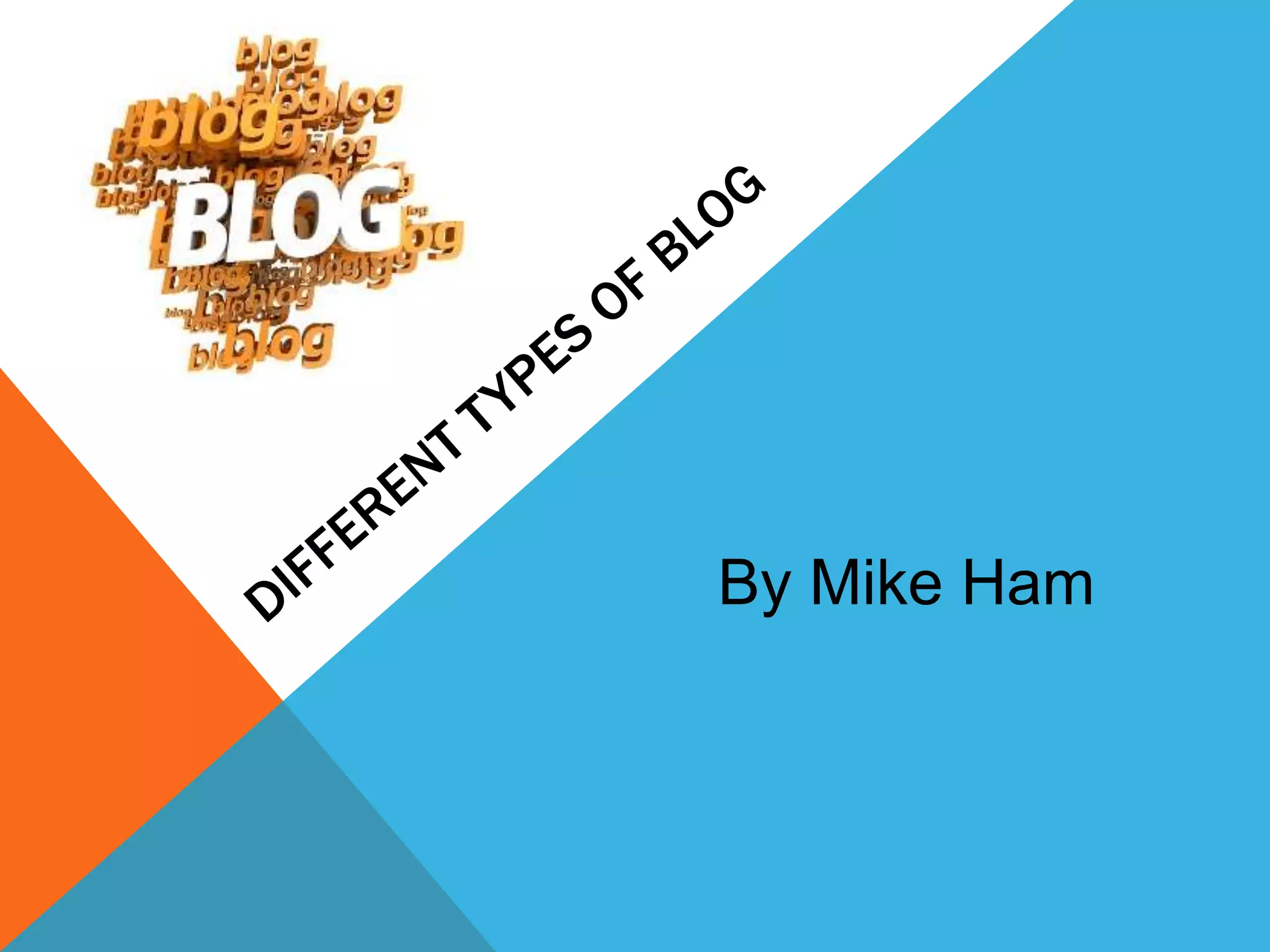 Different types of blog | PPTX