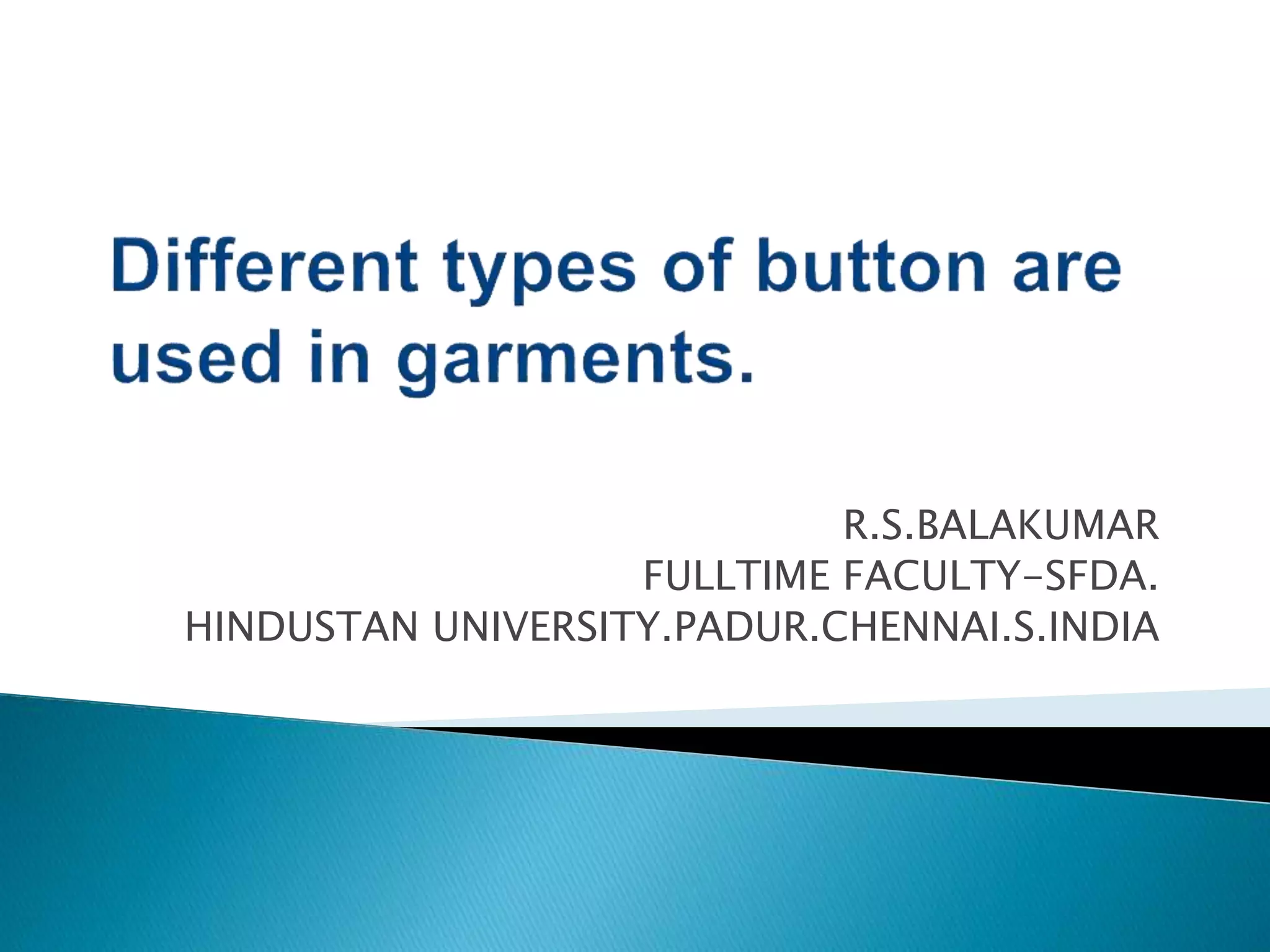 Different types of button are used in garments | PPTX