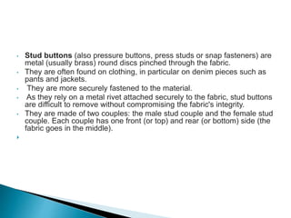 Different types of button are used in garments | PPTX