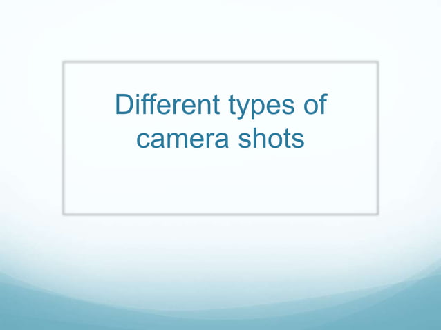 Different types of camera shots | PPTX