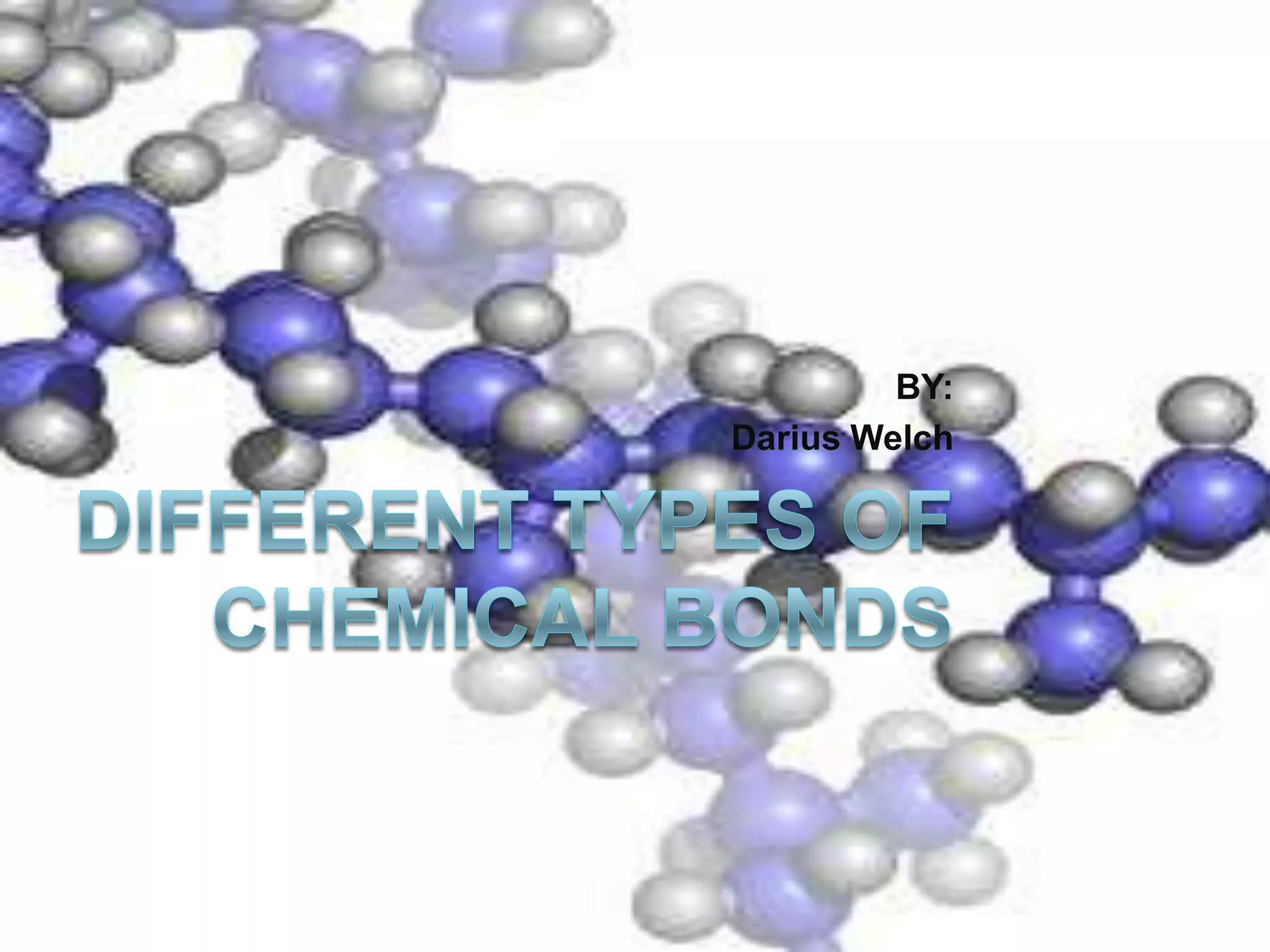 Different types of chemical bonds | PPT