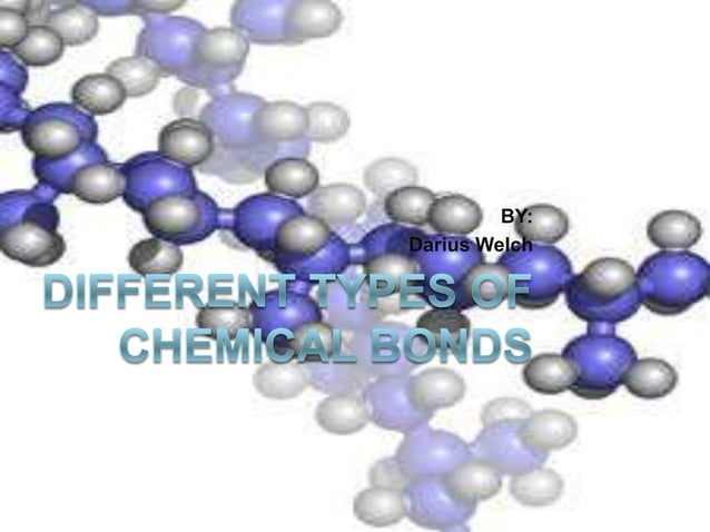 Different types of chemical bonds | PPT
