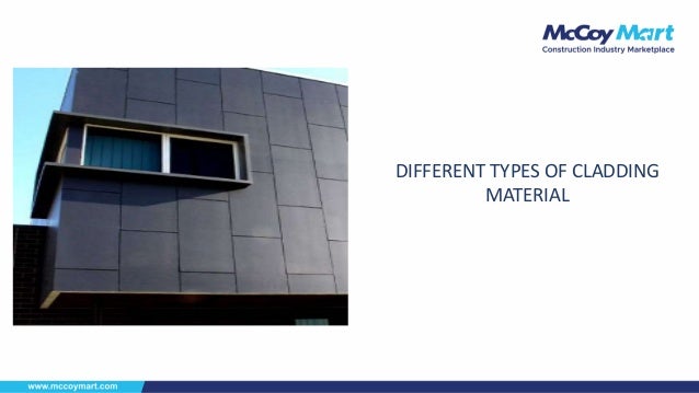 Different types of cladding material