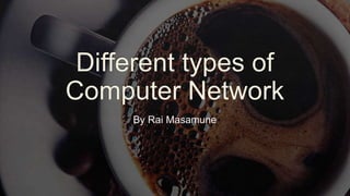 Different types of Computer Network.pptx