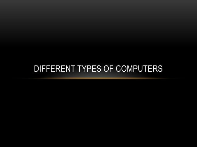 Different types of computers | PPTX