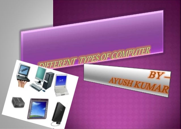 Different types of computers