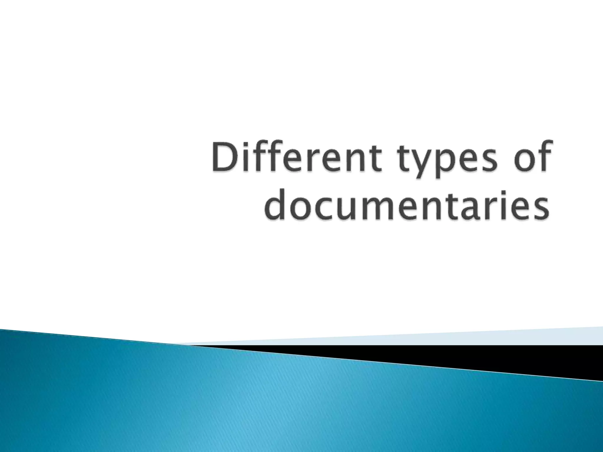Different types of documentaries | PPT