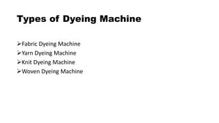 Different types of dyeing machine | PPTX