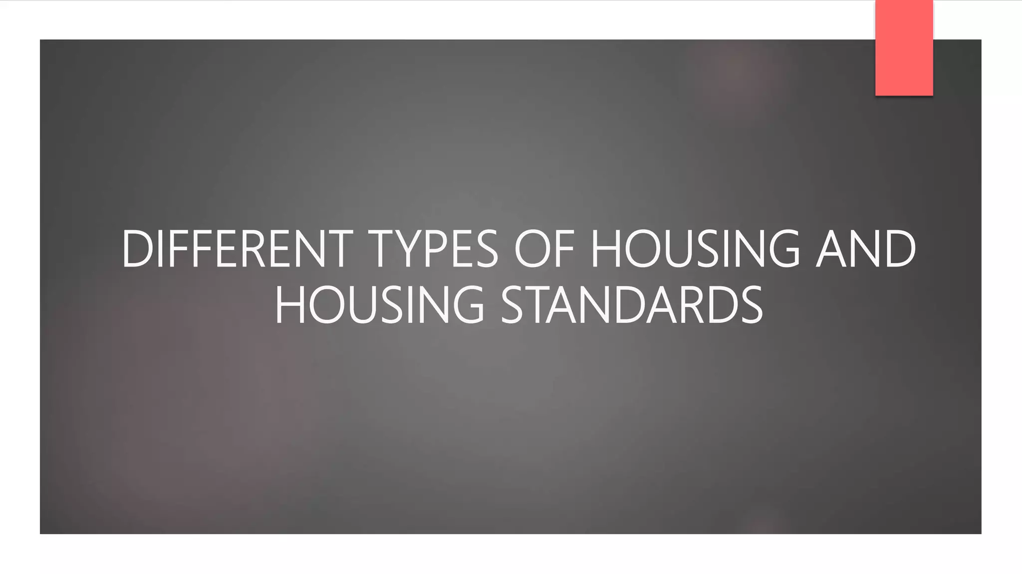 Different types of housing and housing standards | PPTX