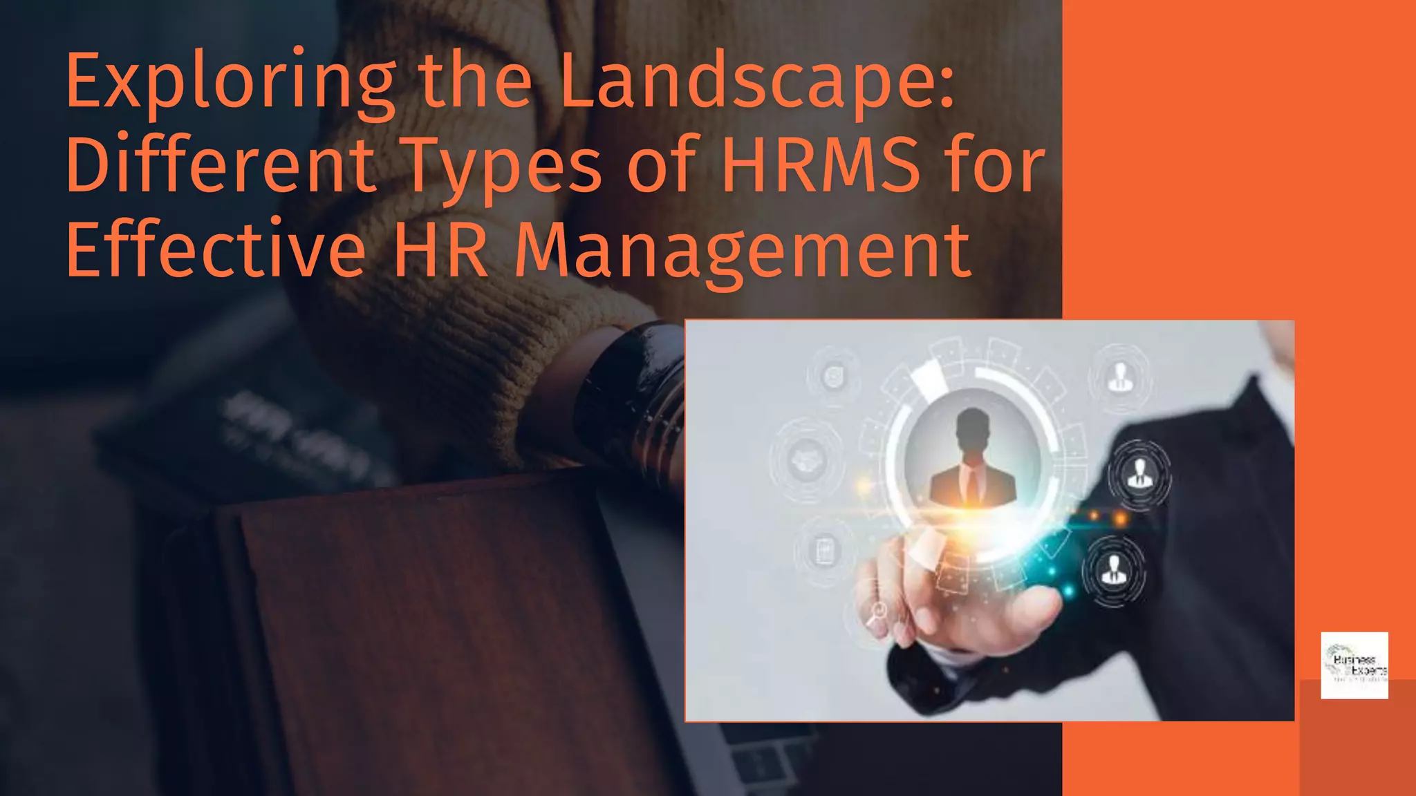 Exploring the Landscape: Different Types of HRMS for Effective HR ...