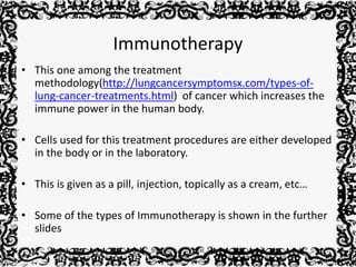 Different types of immunotherapy for lung cancer treatment | PPTX