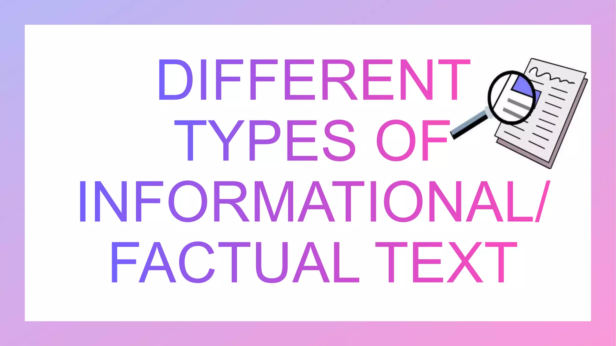 Different types of informational text | PPTX