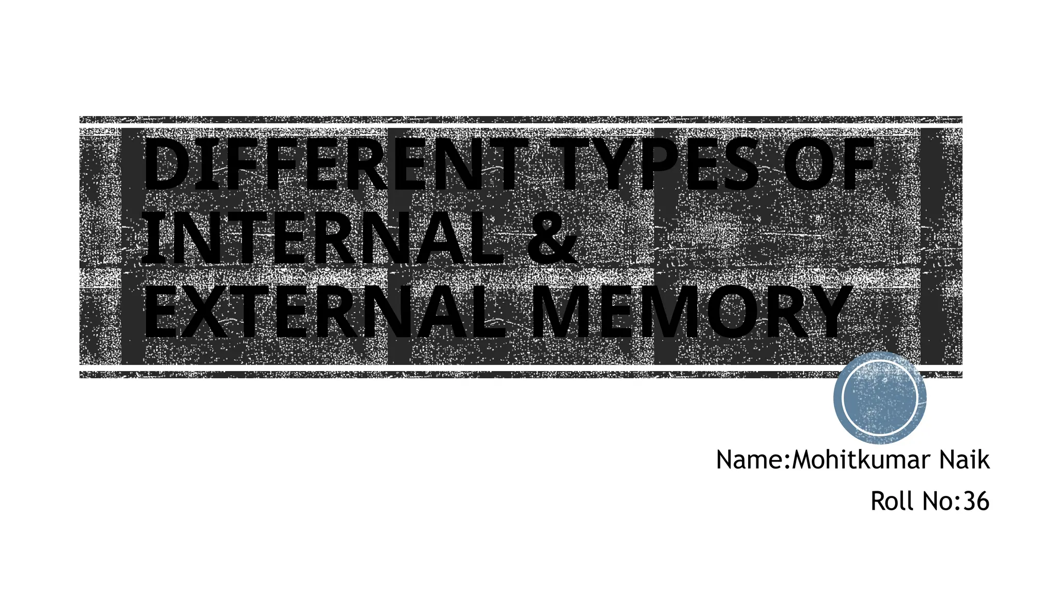 Different types of Internal & External Memory.pptx