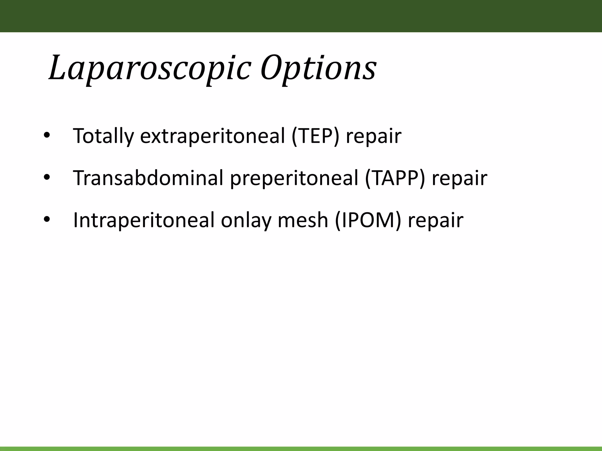 Different types of laparoscopic hernia repair | PPTX