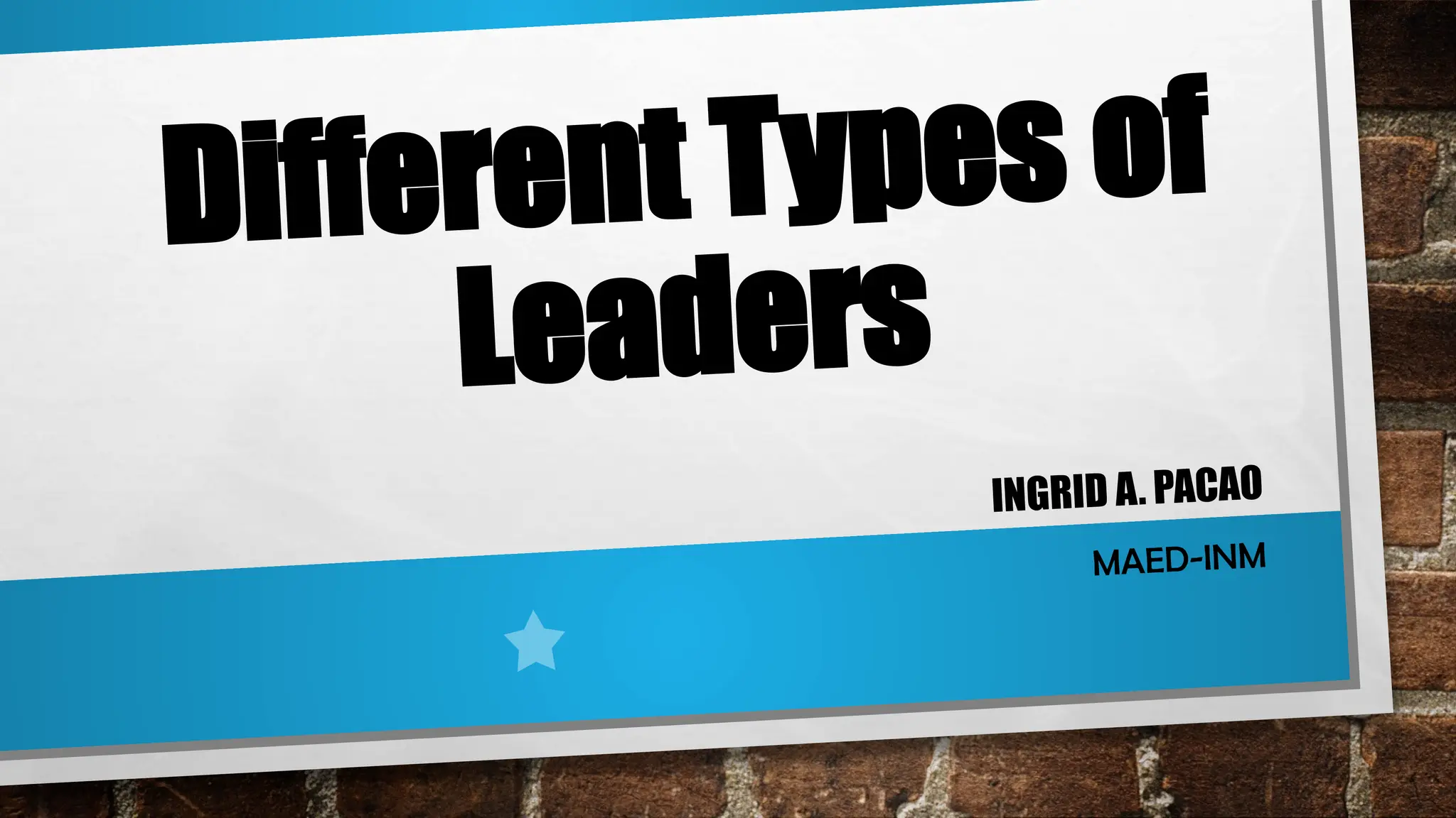 Different Types of Leader and Leadership styles | PPTX