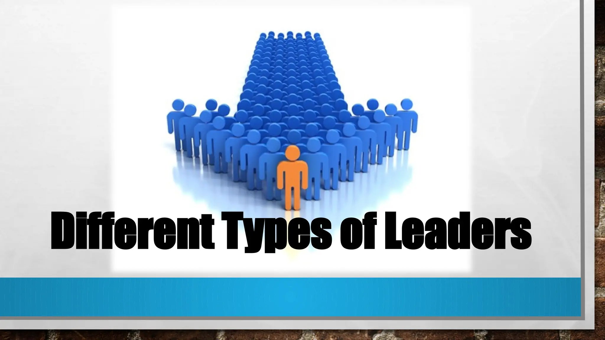 Different Types of Leader and Leadership styles | PPTX