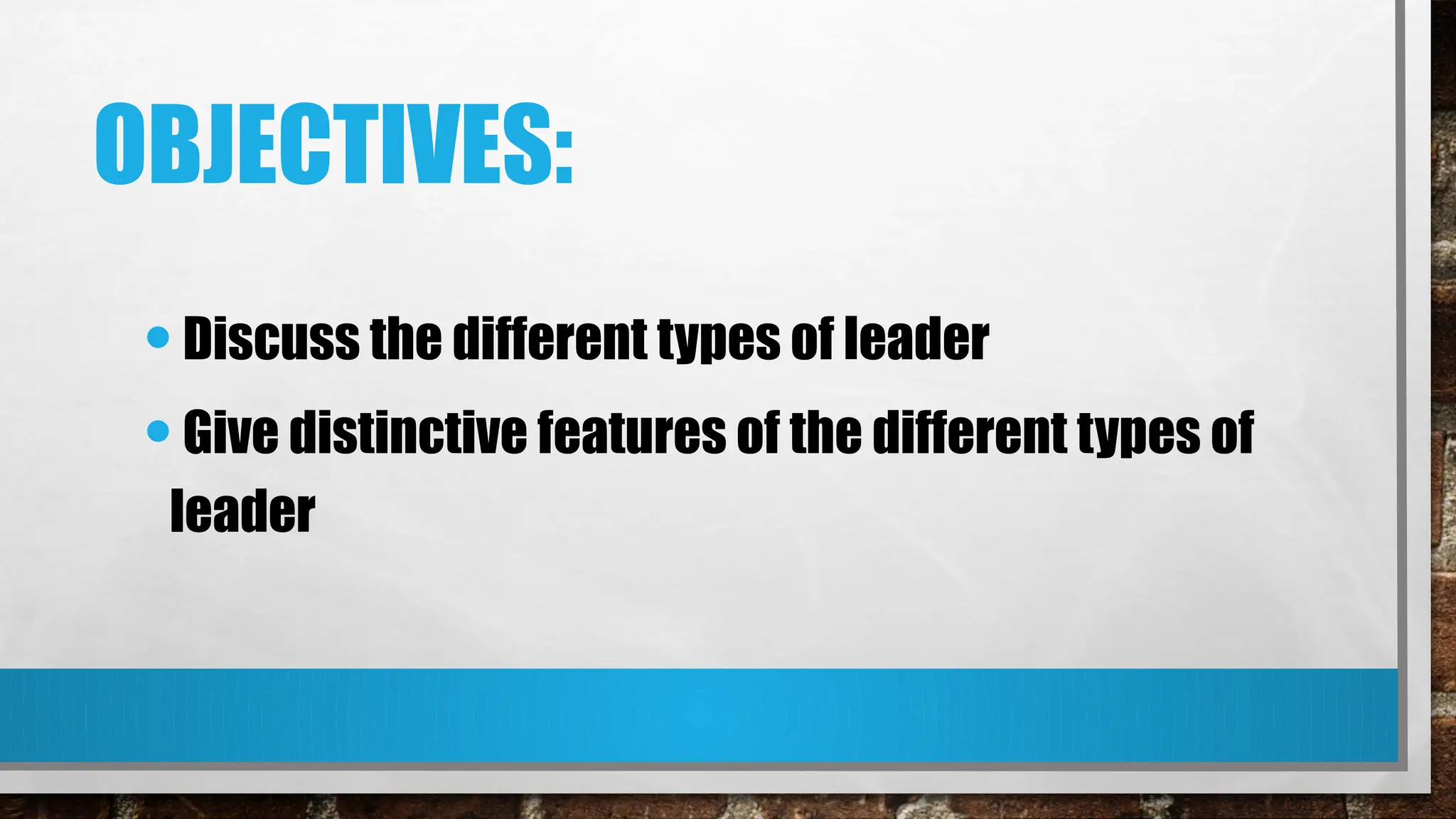 Different Types of Leader and Leadership styles | PPTX