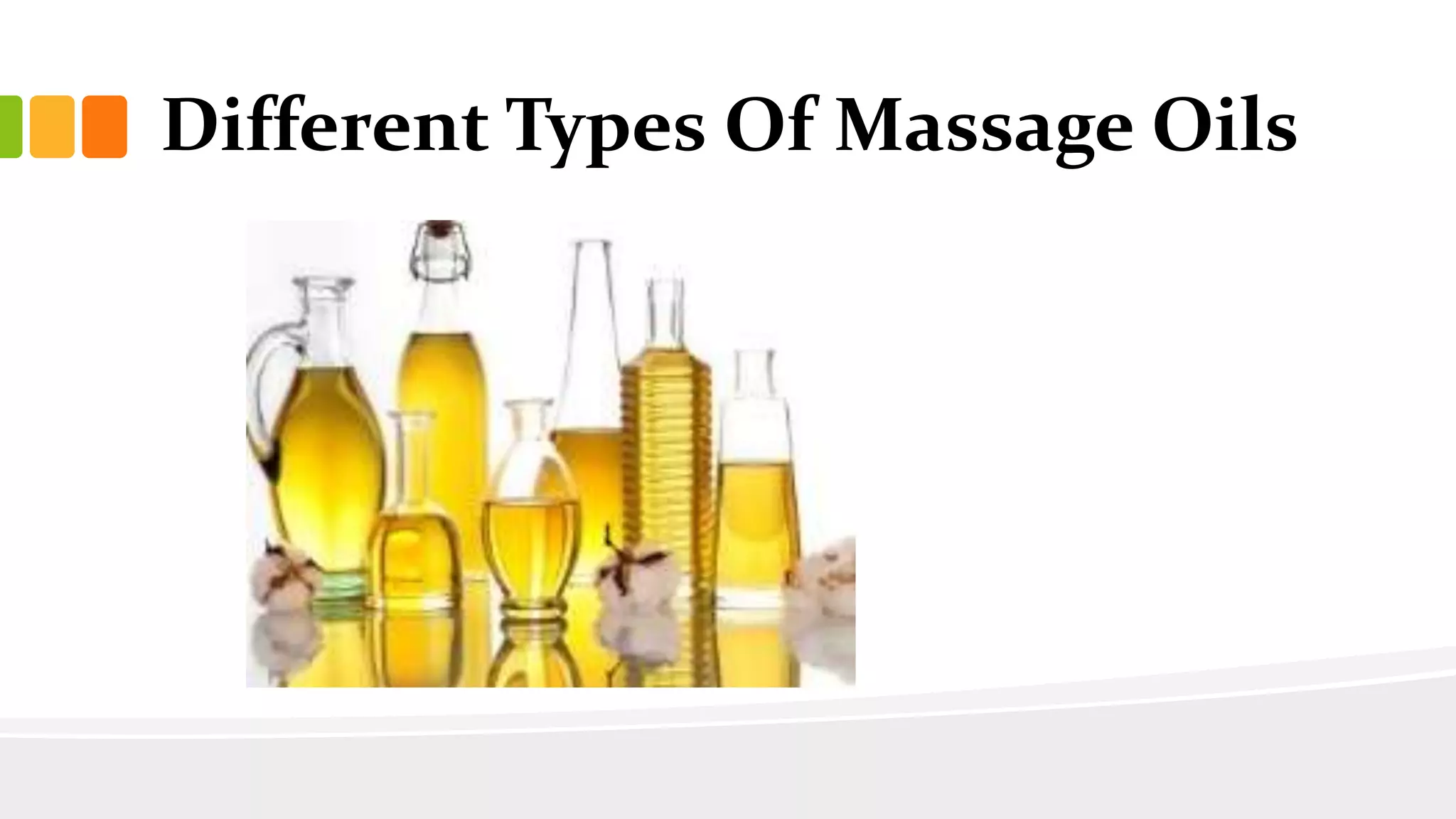 Different Types Of Massage Oils Ppt