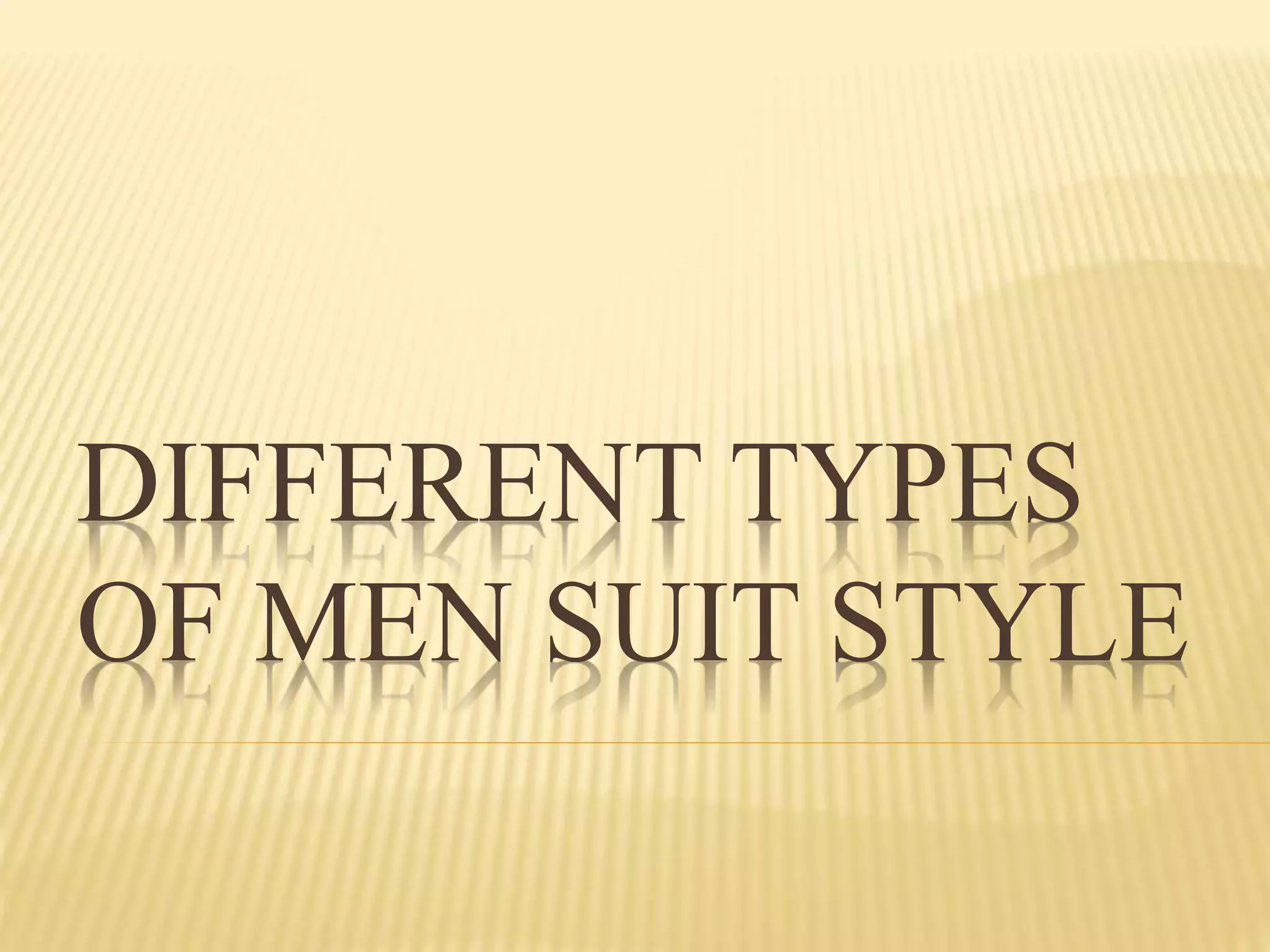 Different types of men suit style | PPTX