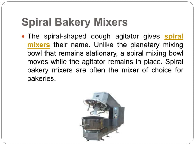Different types of mixers used in baking industry | PPTX | Desserts and ...