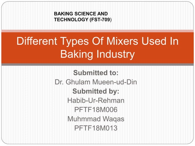 Different types of mixers used in baking industry | PPTX | Desserts and ...