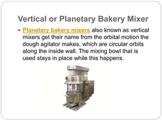 Different types of mixers used in baking industry | PPTX
