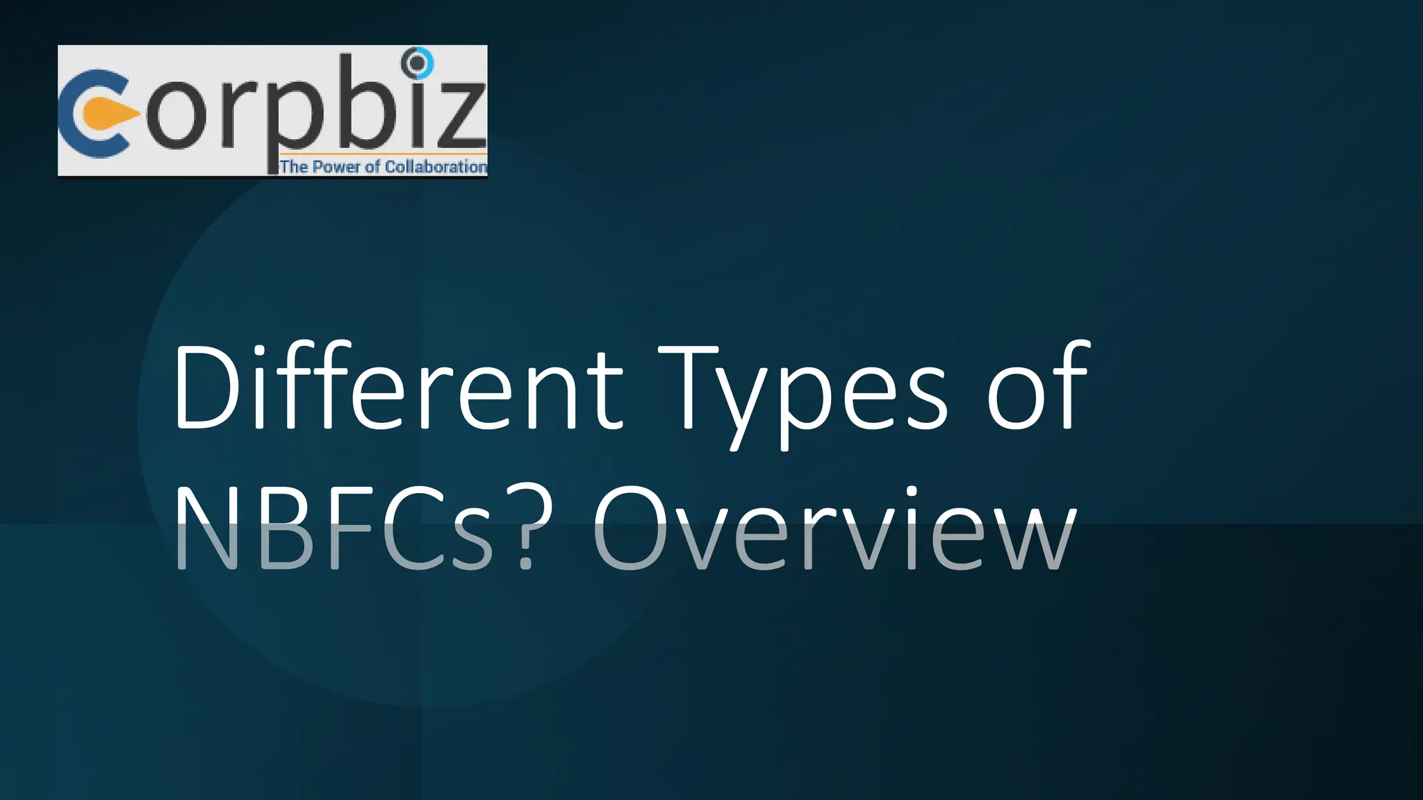 Types of NBFCs: What You Need to Know, benefits of each type | PPT