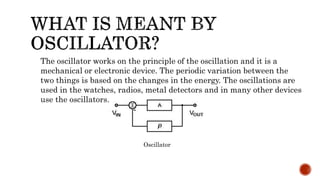 Different types of oscillator & it's application | PPTX