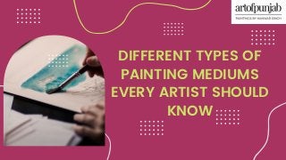 Different Types of Painting Mediums Every Artist Should Know | PDF
