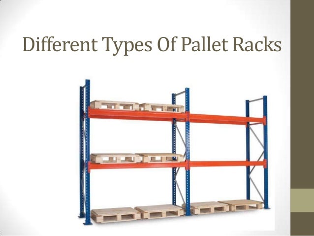 Different Types of Pallet Racks