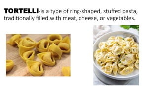 DIFFERENT TYPES OF PASTA SHAPES used in Italian cuisine cooking.pptx