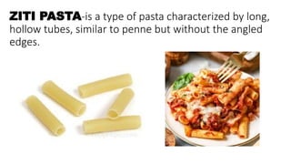 DIFFERENT TYPES OF PASTA SHAPES used in Italian cuisine cooking.pptx