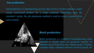 DIFFERENT TYPES OF PRODUCTION PROCESS.pptx
