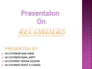 Different types of recorders | PPTX