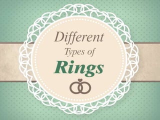 Different Types of Rings | PPTX