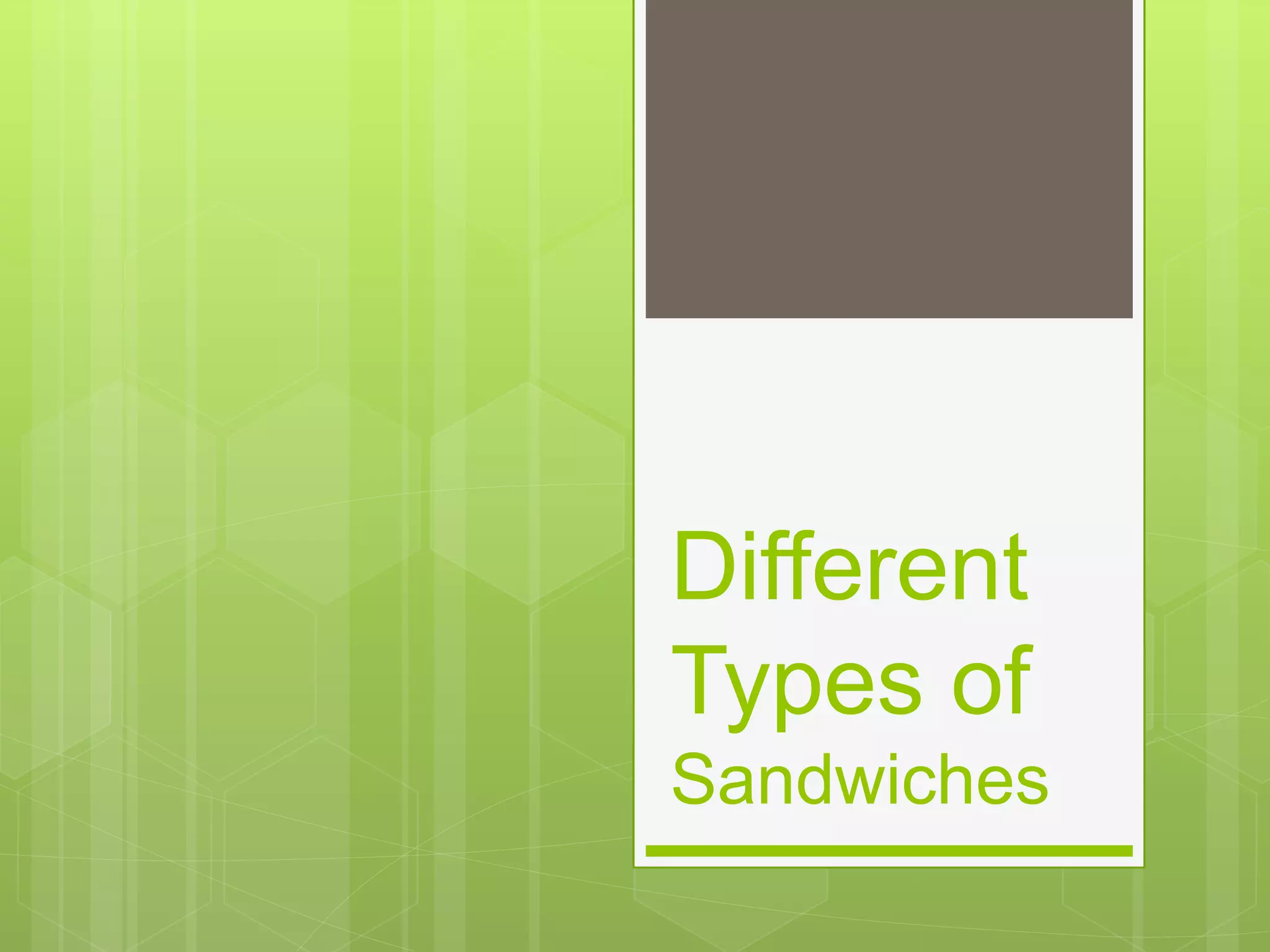 Different types of sandwich | PPTX