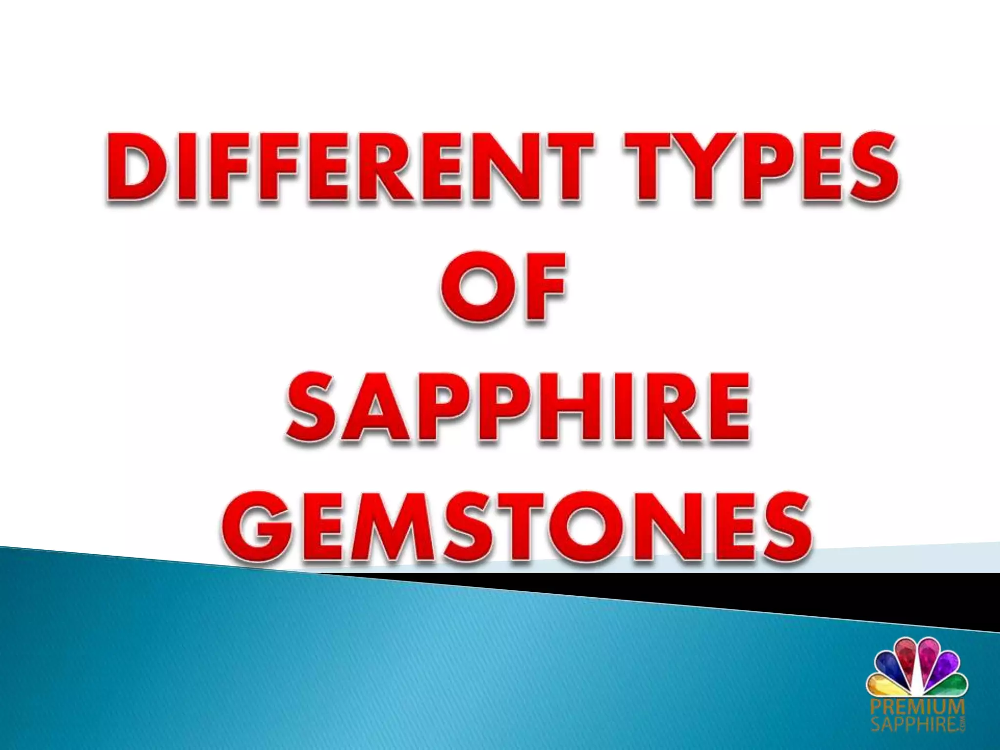 Different types of sapphire gemstone | PPTX