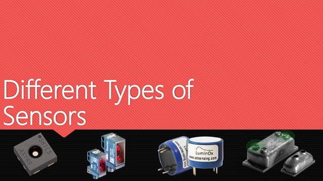 Different types of sensors | PPTX | Technology & Computing