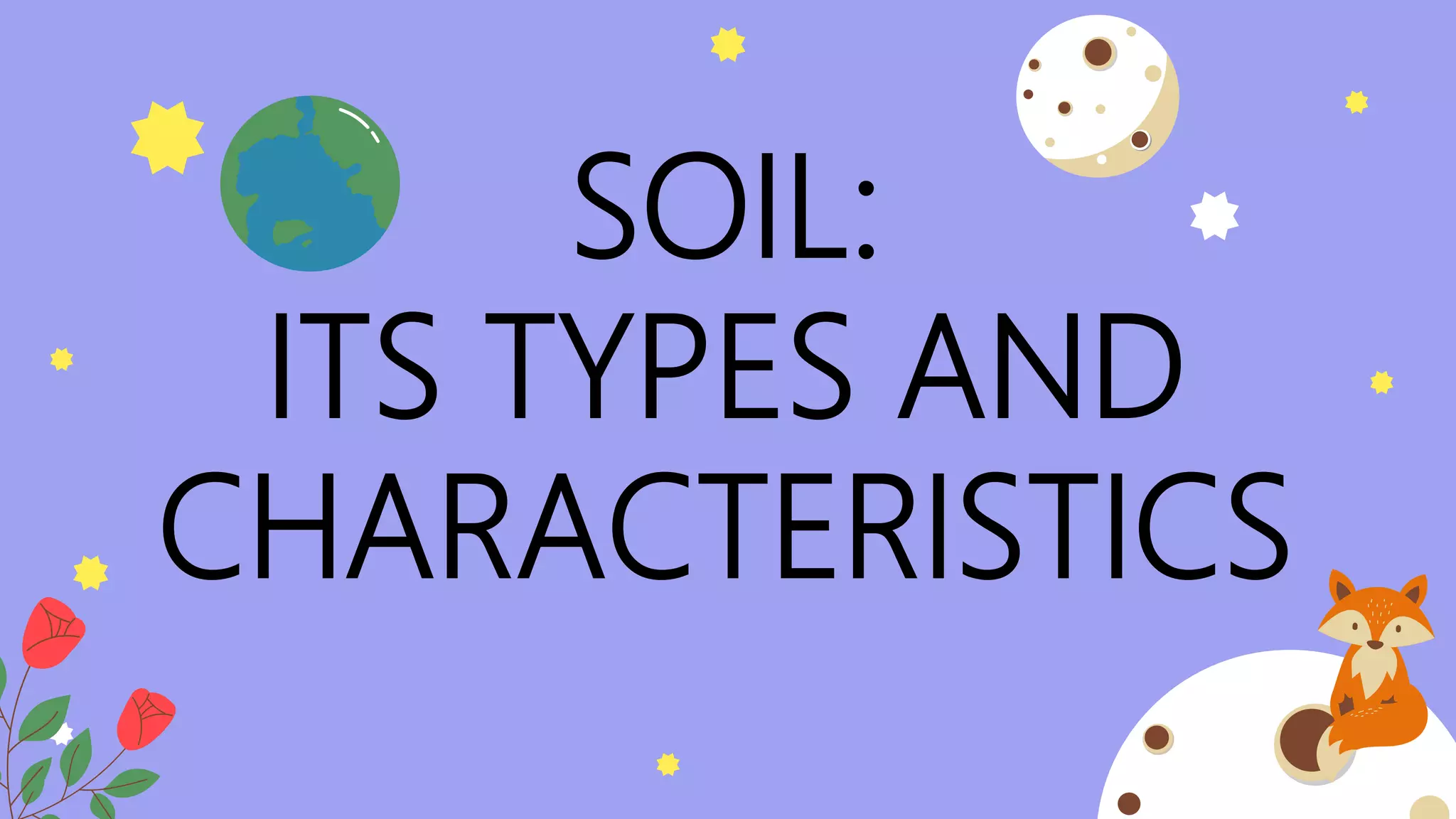 GRADE 4: DIFFERENT TYPES OF SOIL | PPTX