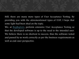 Different Types of User Acceptance Test, Are you performing all? | PPT
