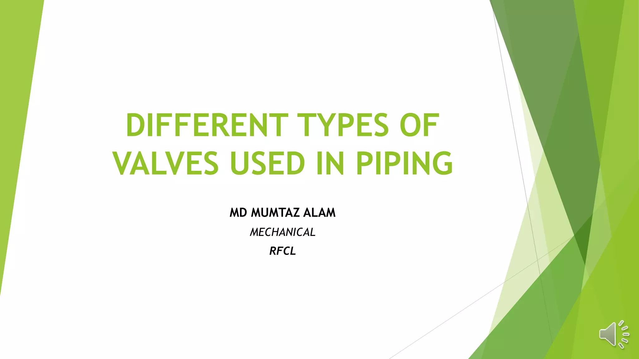 Different types of valves used in piping | PPTX
