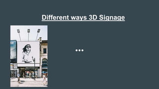 Different ways of 3 d signage | PPTX