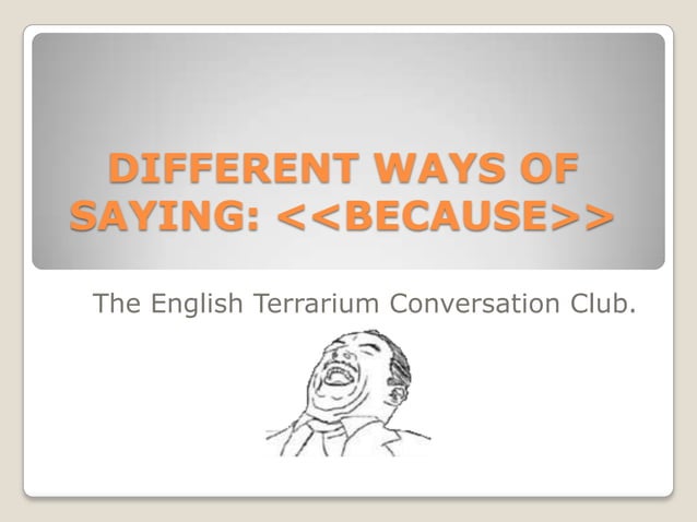 Different ways of saying because | PPT
